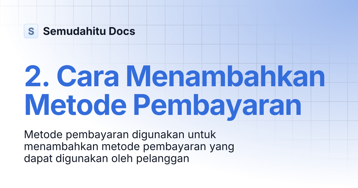 2. Cara Menambahkan Metode Pembayaran | Semudahitu Docs